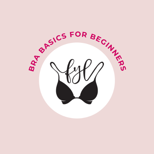 Bra Basics For Beginners – Forever Yours Lingerie